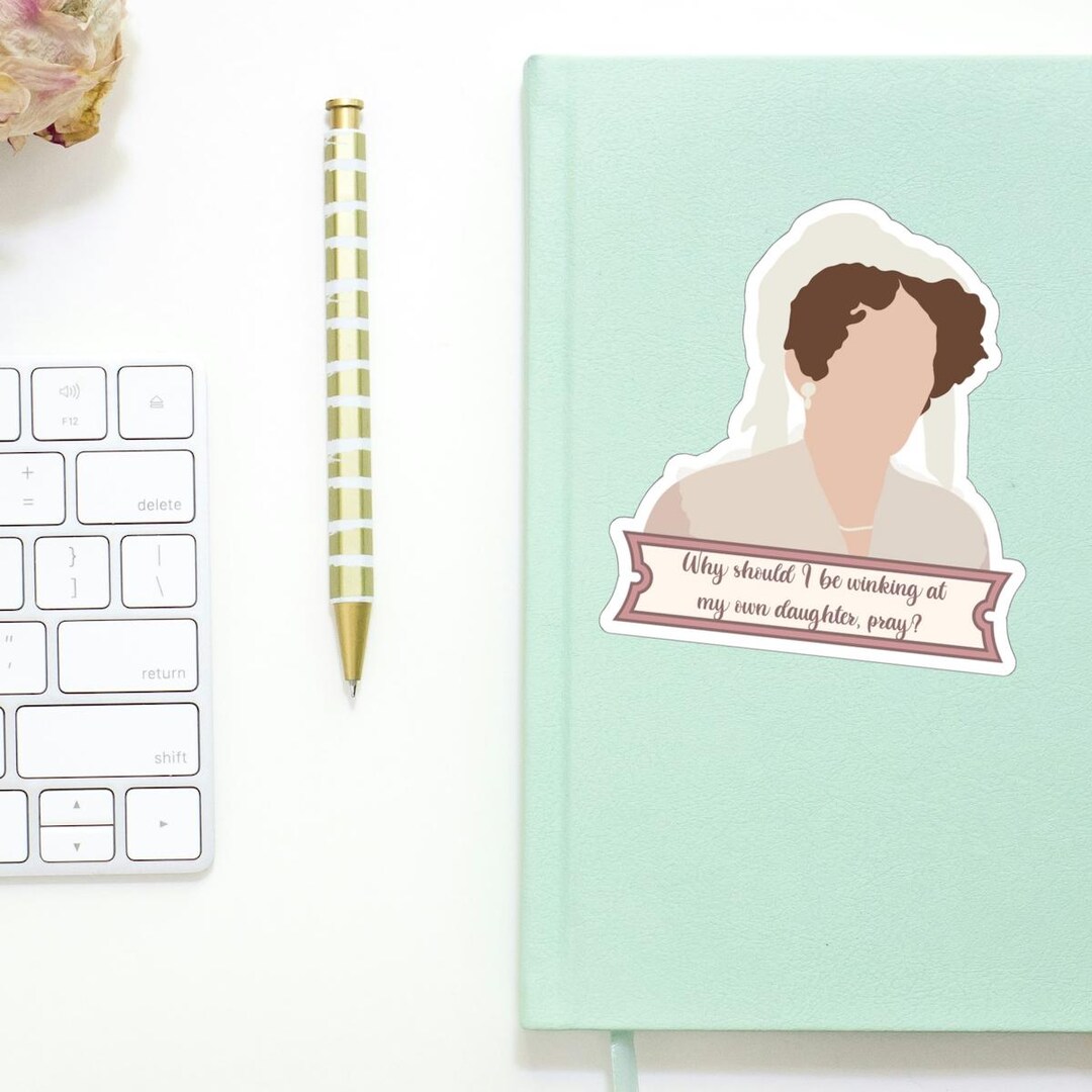 Why Should I Be Winking at My Own Daughter Sticker, Mrs. Bennet Pride ...