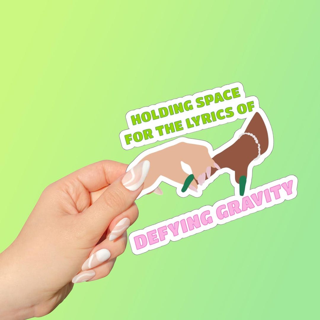 Holding Space for the Lyrics of Defying Gravity Sticker, Funny Wicked ...