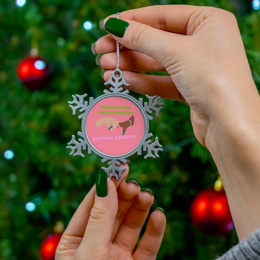 Holding Space for the Lyrics of Defying Gravity Snowflake Christmas ...