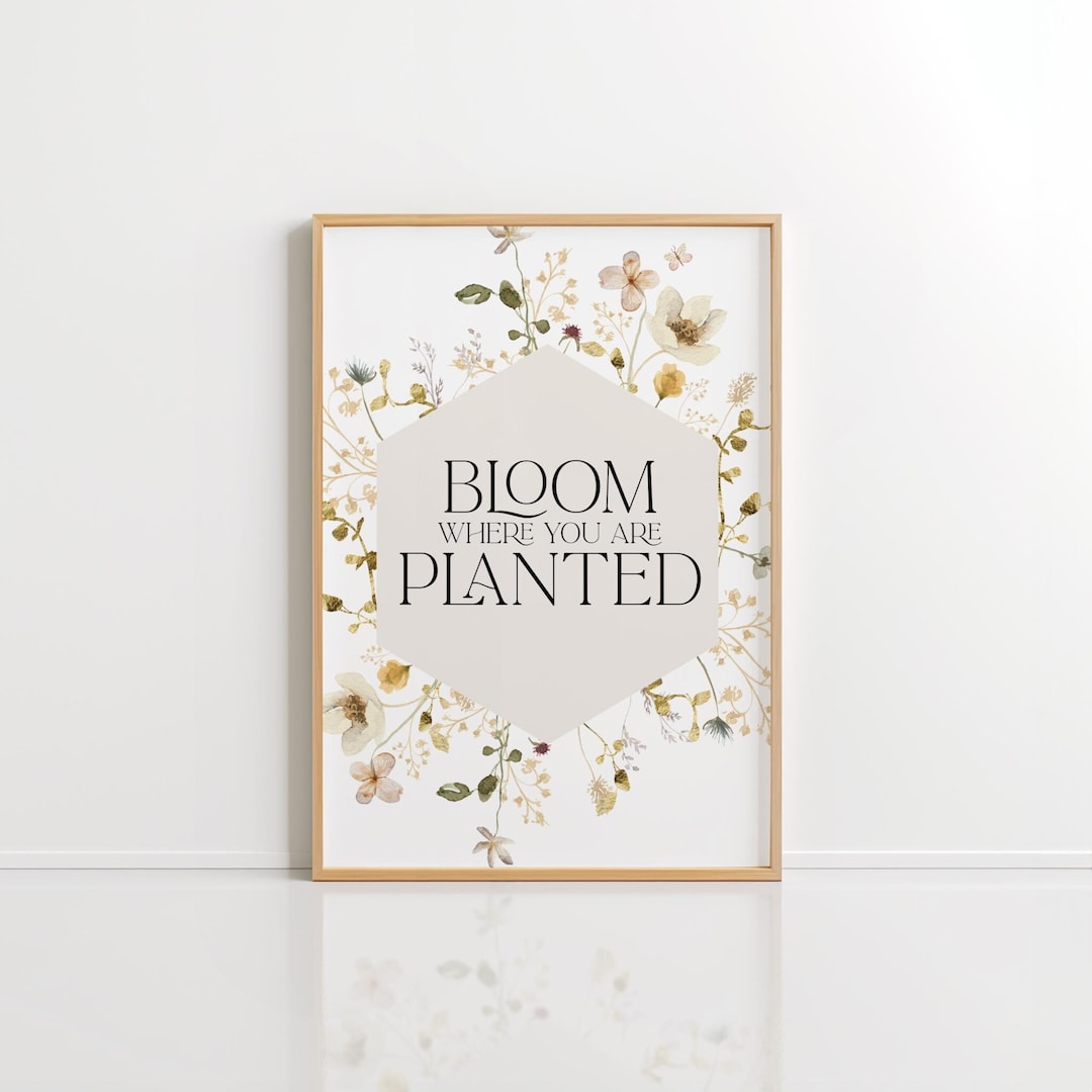 Bloom Where You Are Planted Sign, Wildflower Wall Art, Home Decor ...