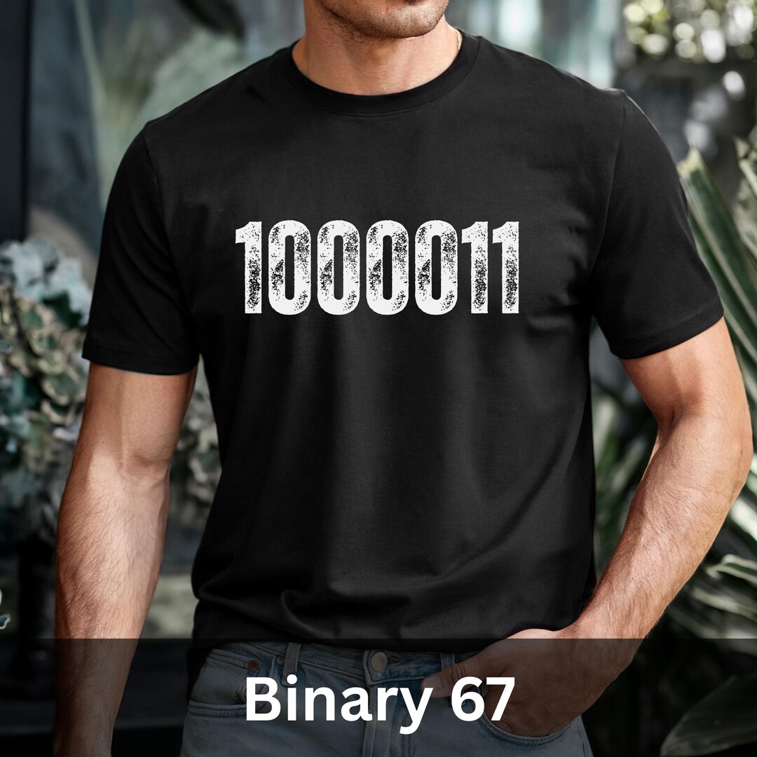 67 Binary Tshirt | Binary Humor | 67 Humor | If You Know You Know ...