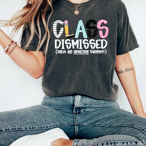 Class Dismissed Shirt, Last Day of School T Shirt, Retro Teacher Shirt ...