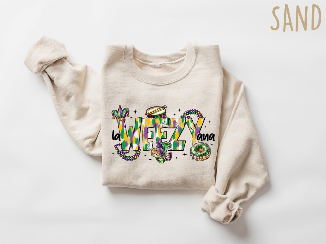 La Weezy Ana Sweatshirt, Mardi Gras Sweatshirt, Mardi Gras Shirt ...