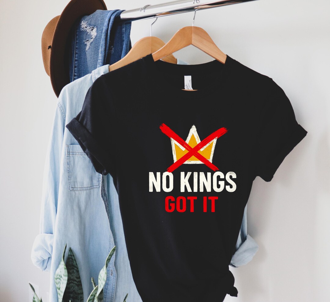 No Kings Got It Shirt, Anti Trump Shirt, Political Shirts, Anti Maga ...