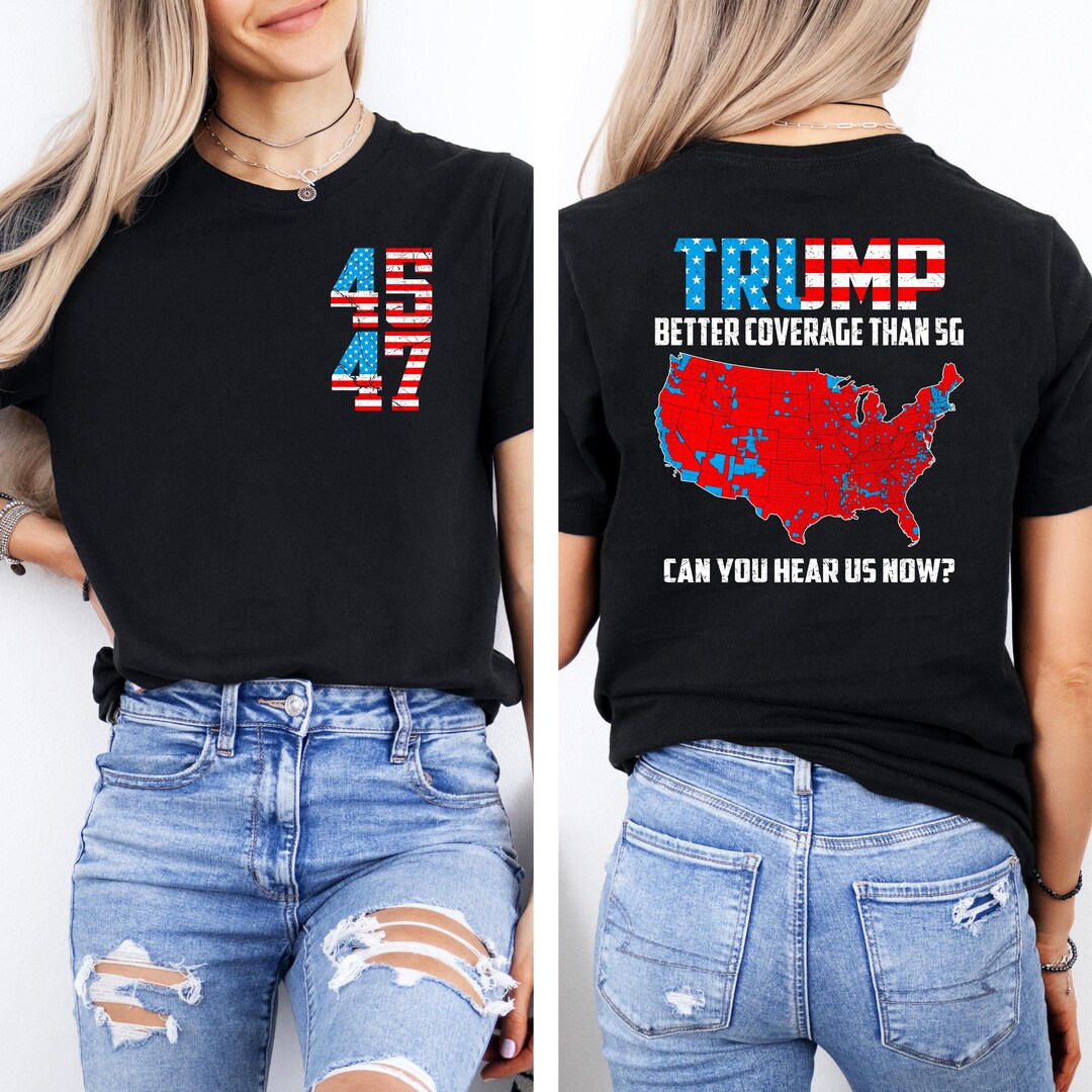 TRUMP Better Coverage Than 5G Shirt, Donald Trump Coverage Shirt ...