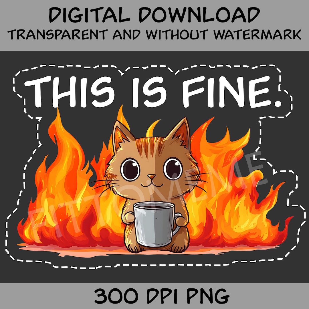 AI Art, This is Fine Cat Meme PNG for T-shirt Design, Digital Download ...