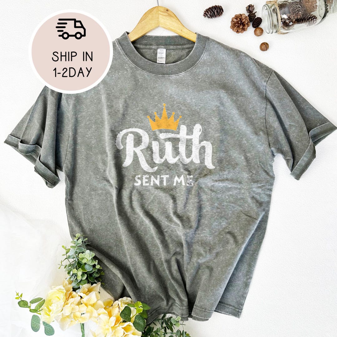 Ruth Sent Me Cotton Washed T Shirt, Vintage RBG Shirt, Supreme Court ...