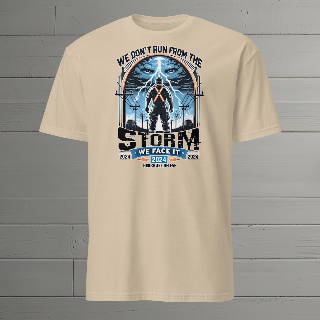 We Don't Run From the Storm Lineman T-shirt Hurricane Helene 2024 Gift ...