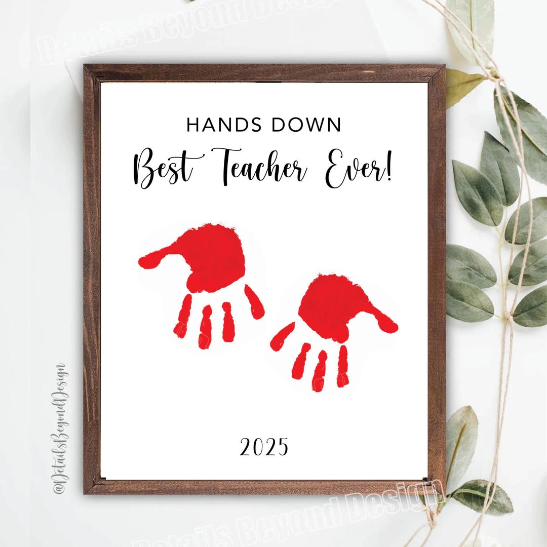 Hands Down Best Teacher Ever 2025 - 8"x10" Printable - Instant Download ...