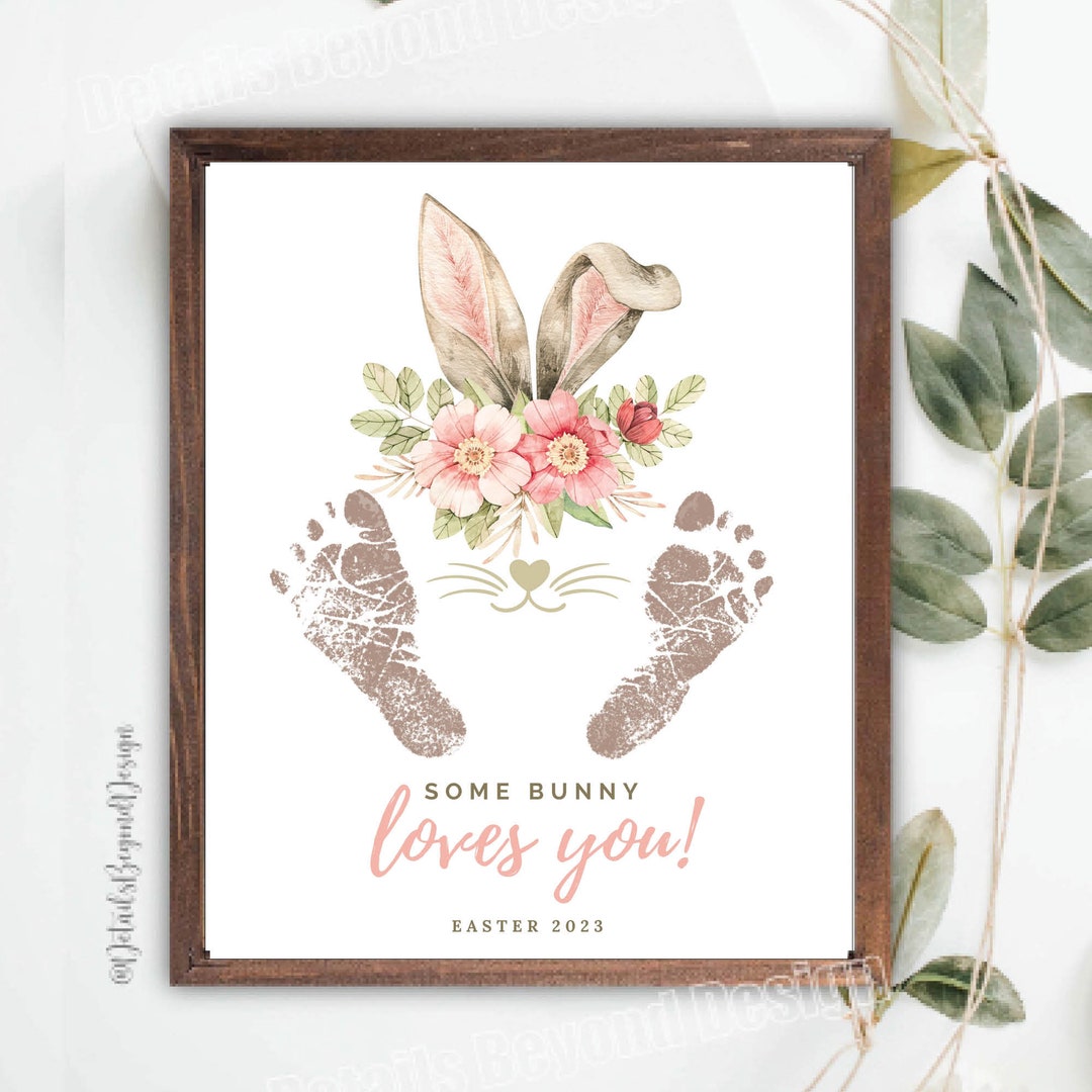 Easter Footprint Gift Some Bunny Loves You Footprint Craft 2023 8x10 ...