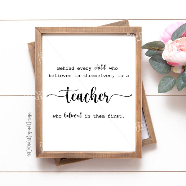 Behind Every Child Who Believes in Themselves is a Teacher Who Believed ...