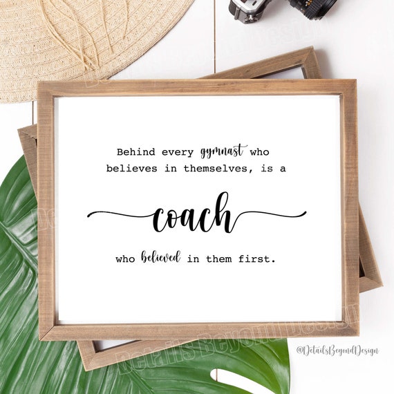Behind every gymnast who believes in themselves, is a Coach who ...