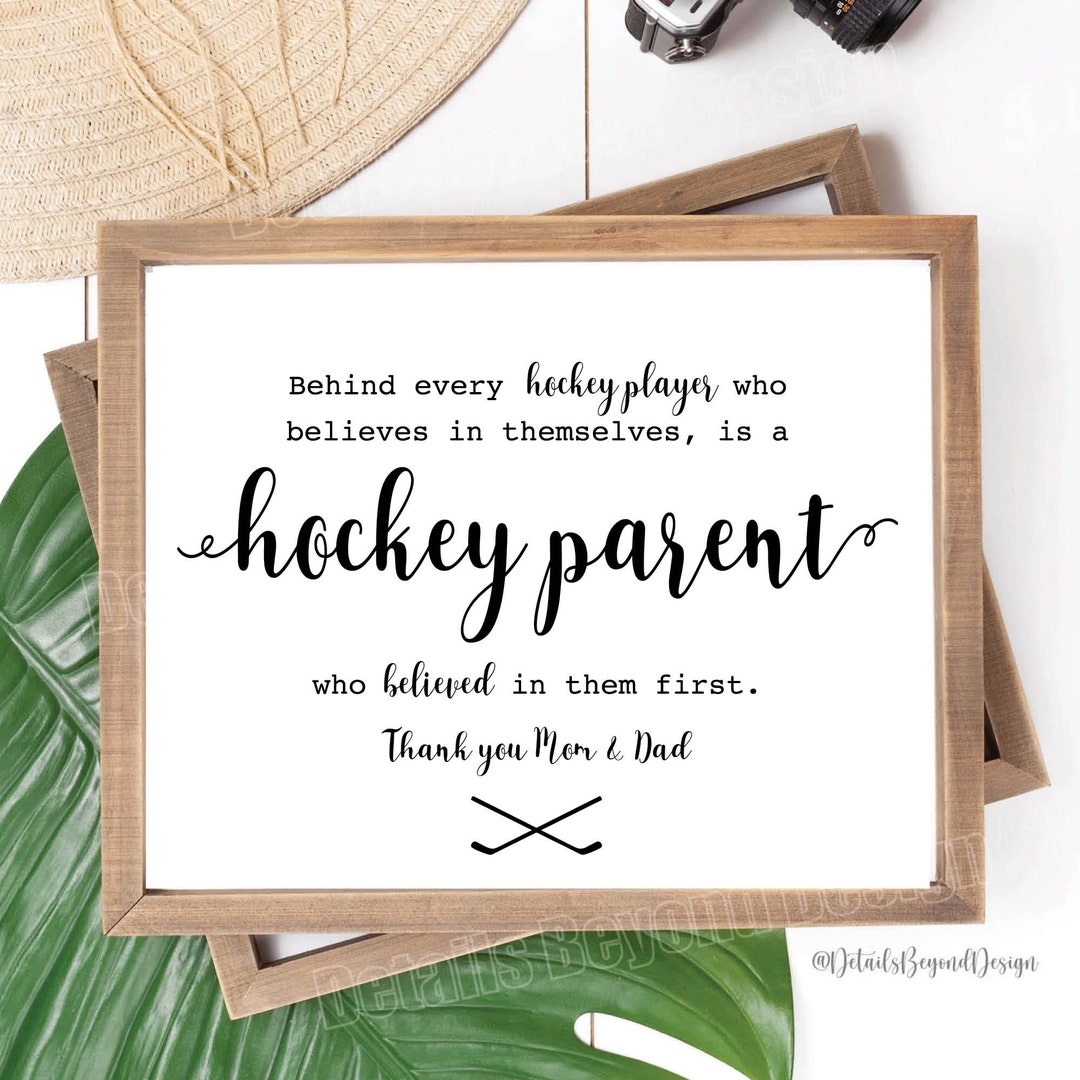 8"x10" Behind Every Hockey Player Who Believes in Themselves, is a ...