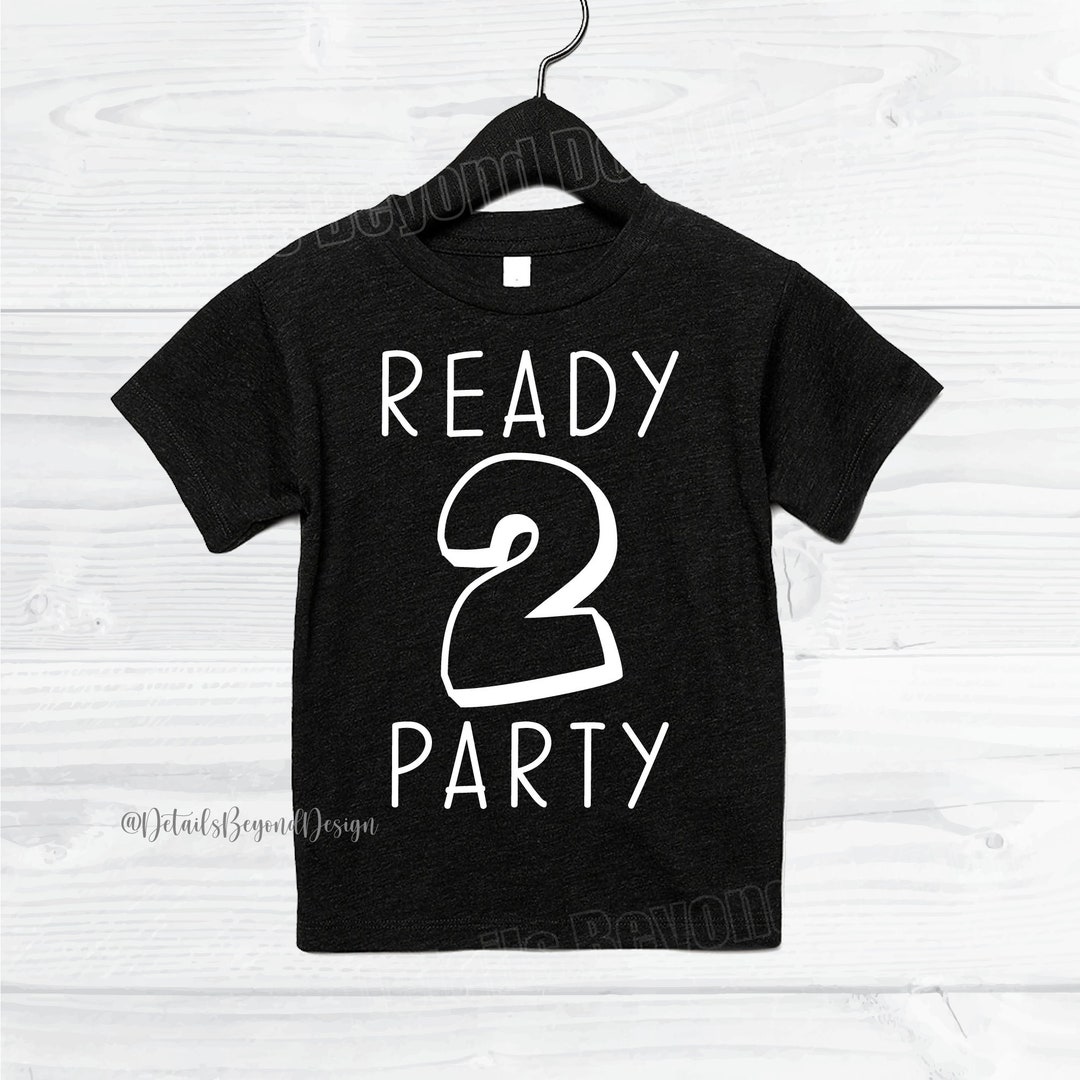 SVG Cut File - Ready 2 Party - 2nd Birthday Shirt Design - Birthday ...