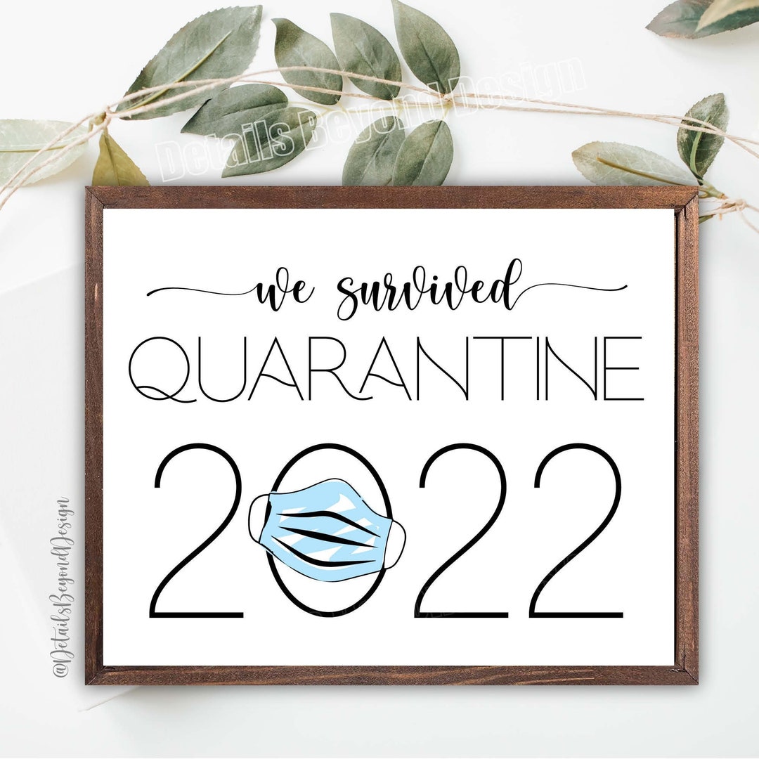 We Survived Quarantine 2022 - Printable Sign - Instant Download - COVID ...