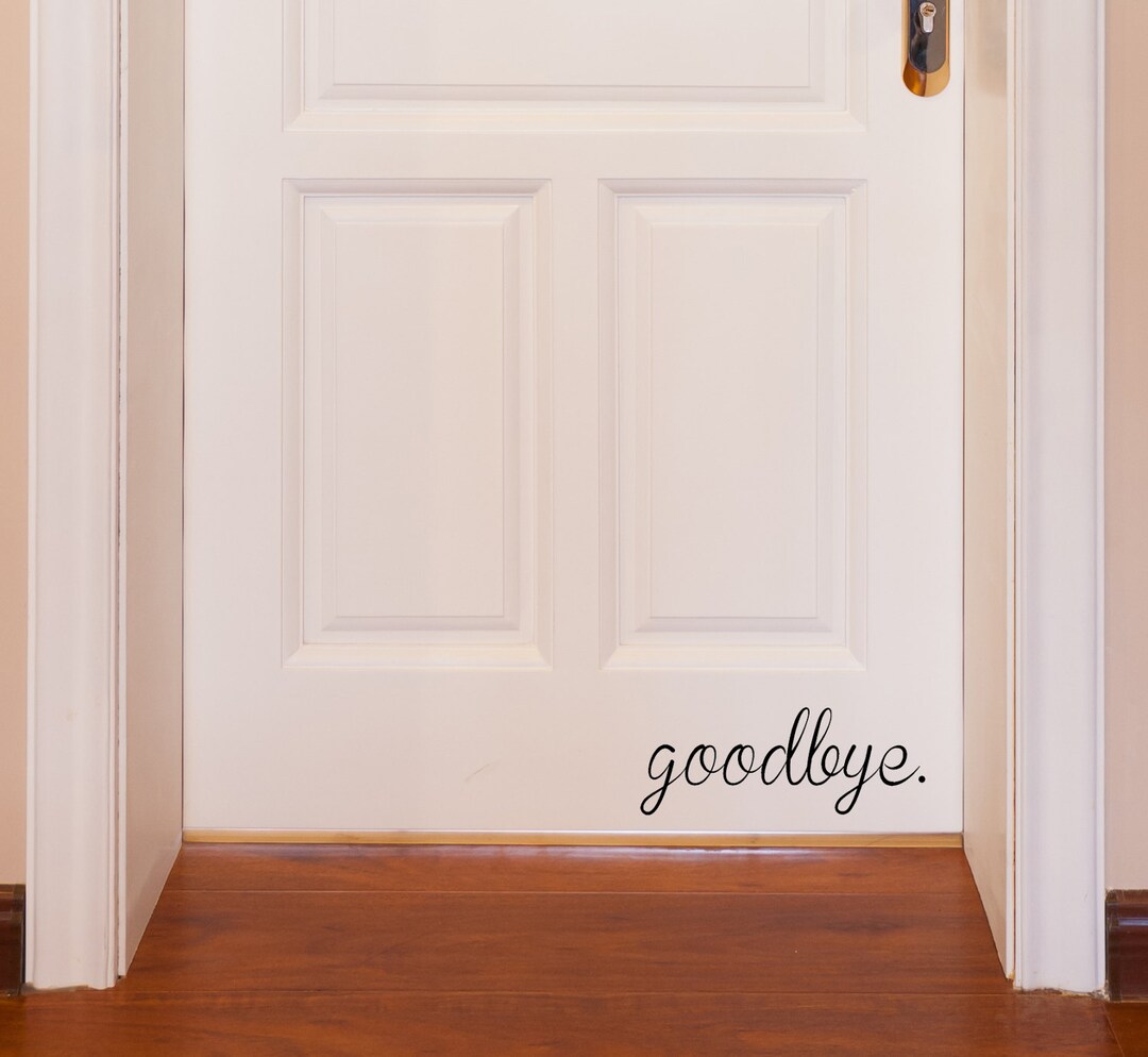 Goodbye. Vinyl Decal, Door Decal, Front Door Decal, Goodbye, Wall Words ...