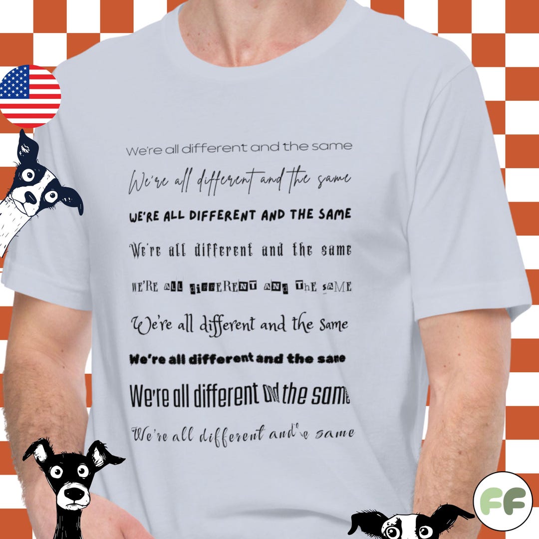We're All Different and the Same T-shirt Love Respect Peace Democracy ...