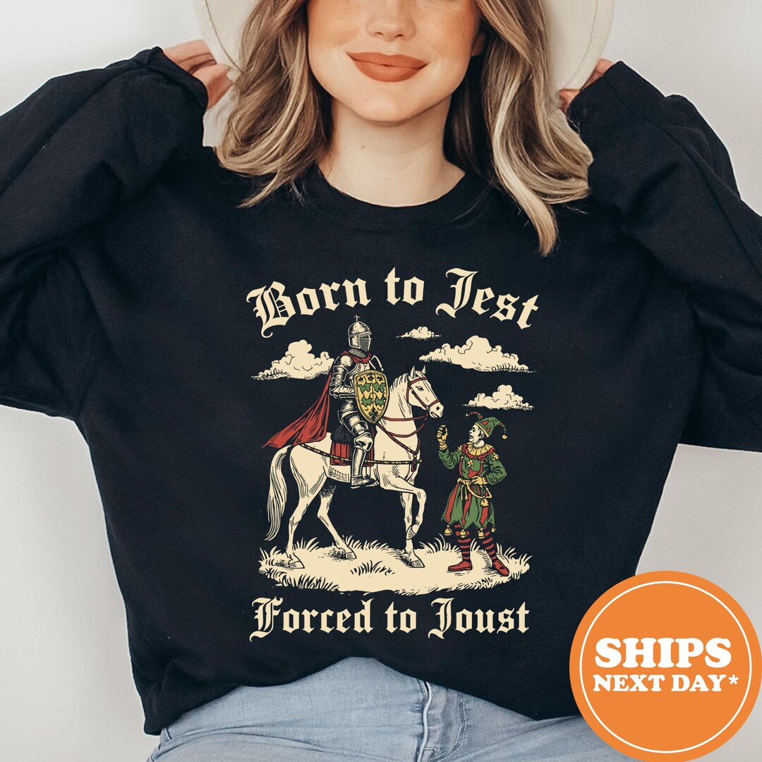 Born to Jest Forced to Joust Hoodie, Funny Medieval Meme Sweatshirt ...