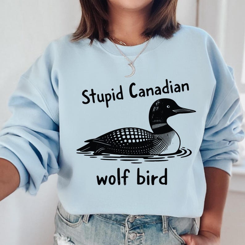 Funny Animal Hoodie, Stupid Canadian Wolf Bird Sweatshirt, Sarcastic ...