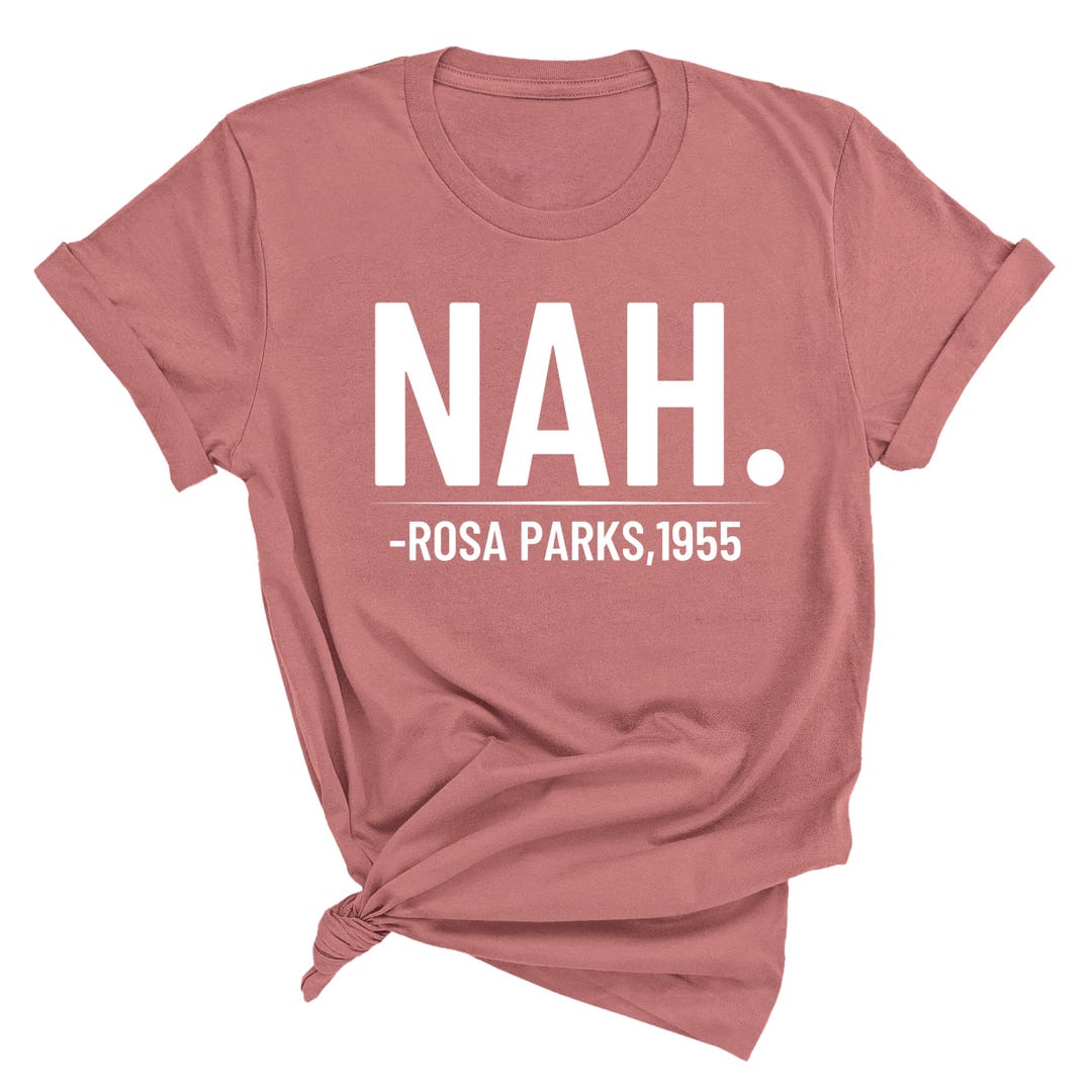 Rosa Parks Shirt, Nah-rosa Parks 1955 T-shirt, R. Parks Shirt, Civil ...