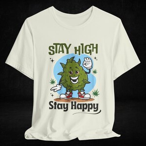 Stay High, Stay Happy T-shirt Positive Vibes Inspirational Unisex Tee ...