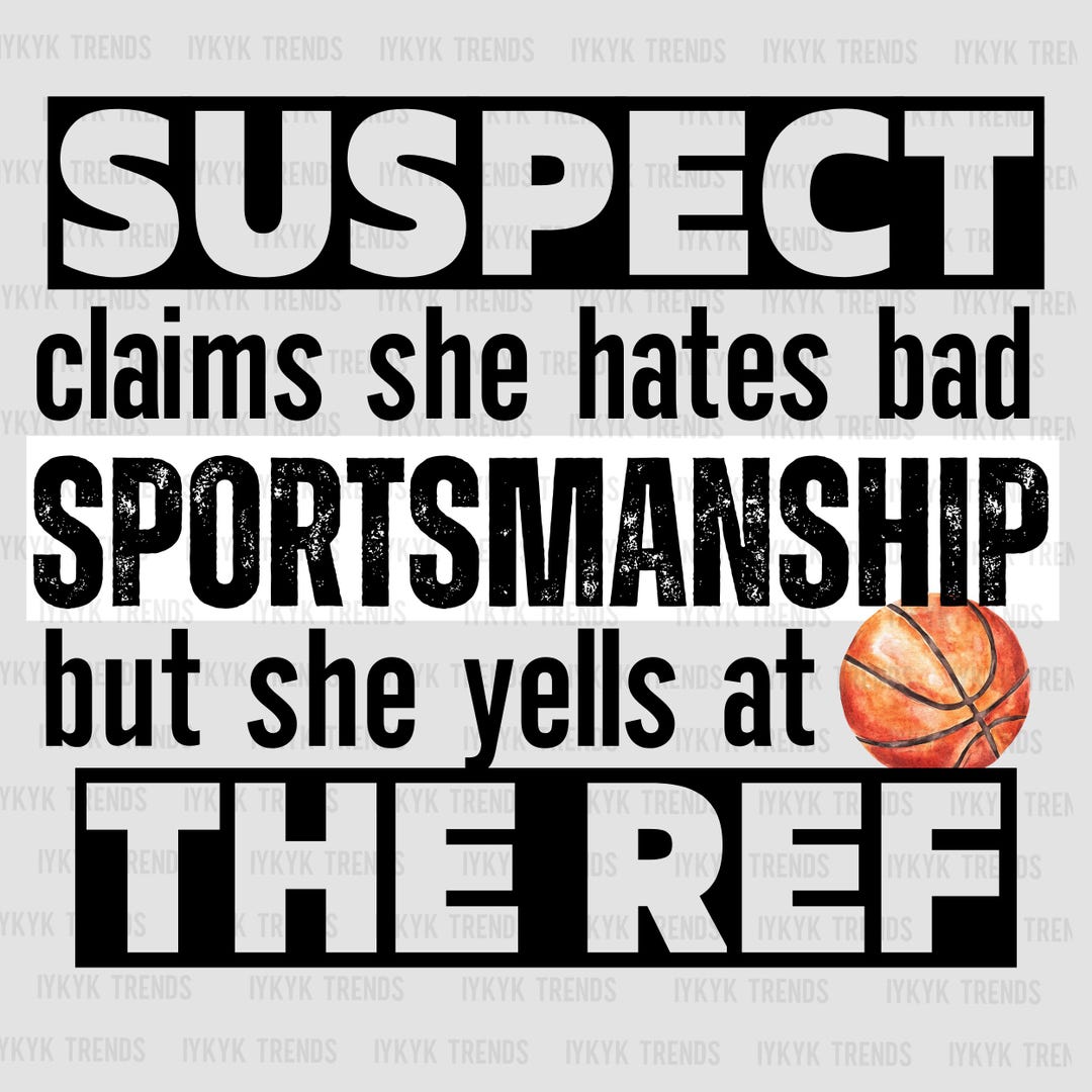Suspect Claims Basketball Referee | Game Day Png | Basketball Mom Shirt ...