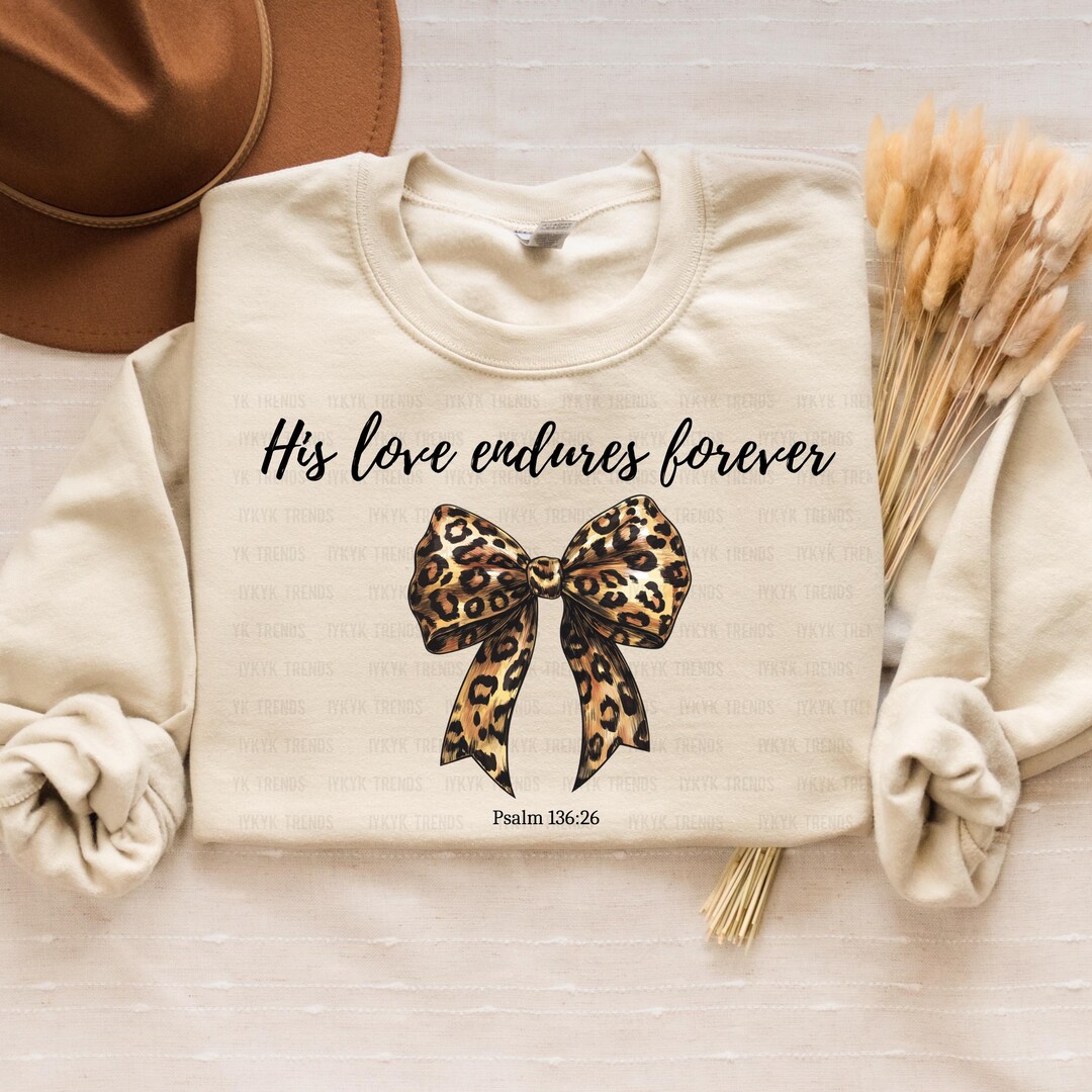 His Love Endures Forever Bible Verse PNG Christian Leopard Bow Png ...