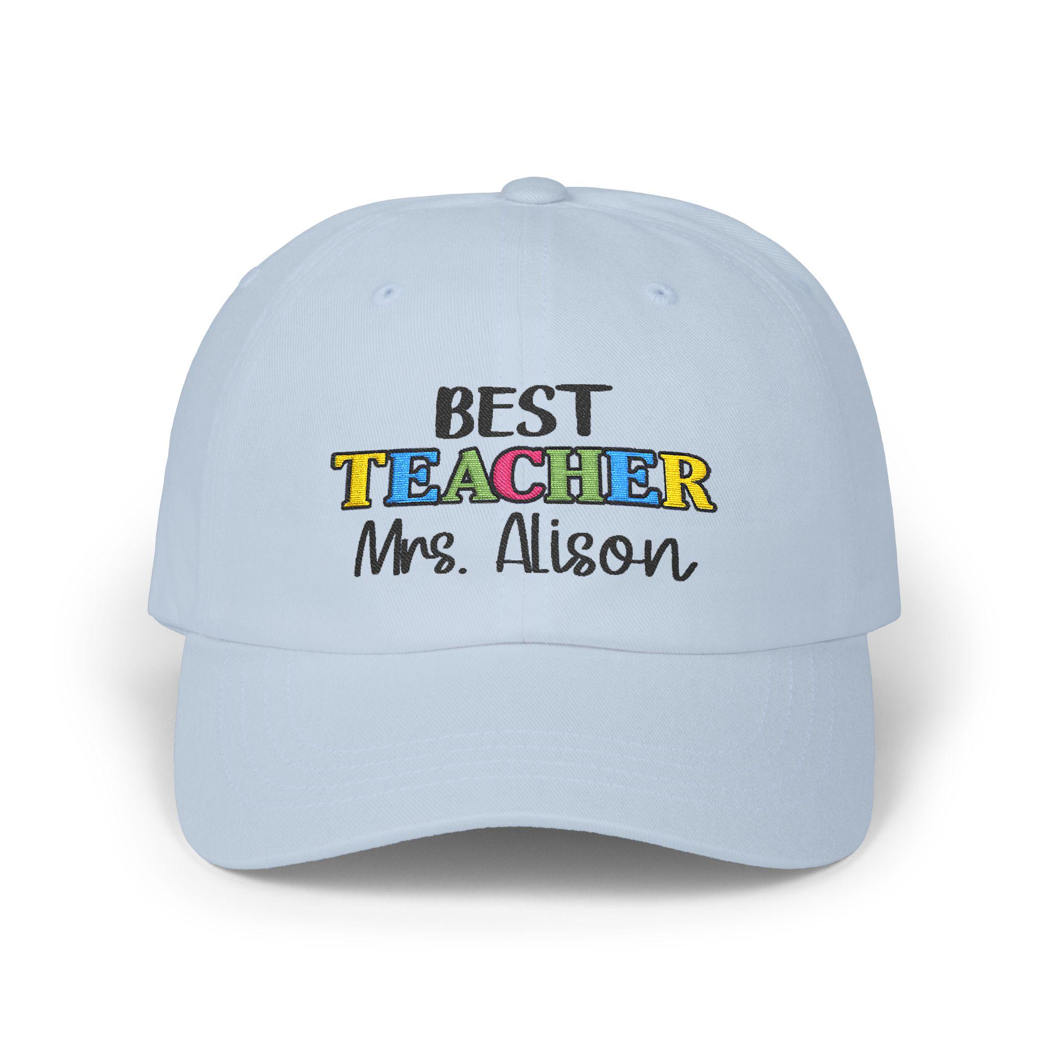 Teacher Name Embroidered Classic Cap, Best Teacher Ever Hat, Custom ...