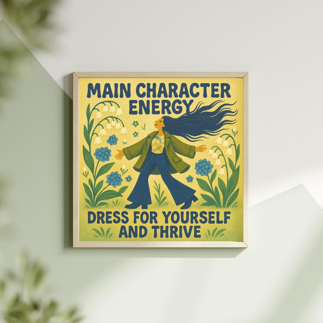 Main Character Energy Dress Printable Wall Art | Thrive Confidence ...