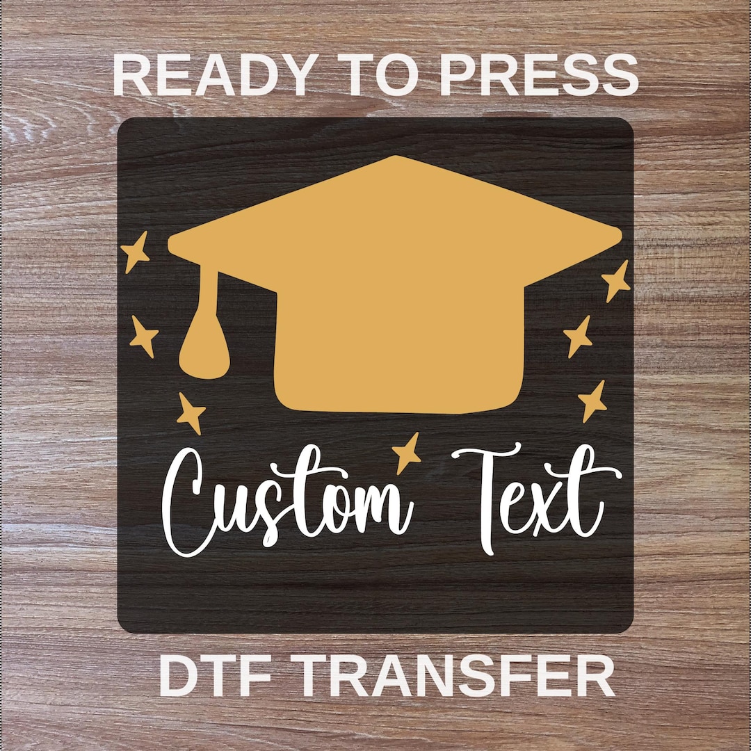 Custom Graduation DTF Transfers, Graduation Ready to Press, Senior DTF ...