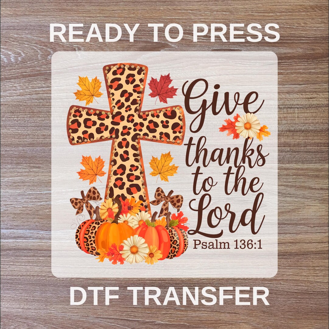 Christian Thanksgiving DTF Transfer: Give Thanks Fall Tee Heat Transfer ...
