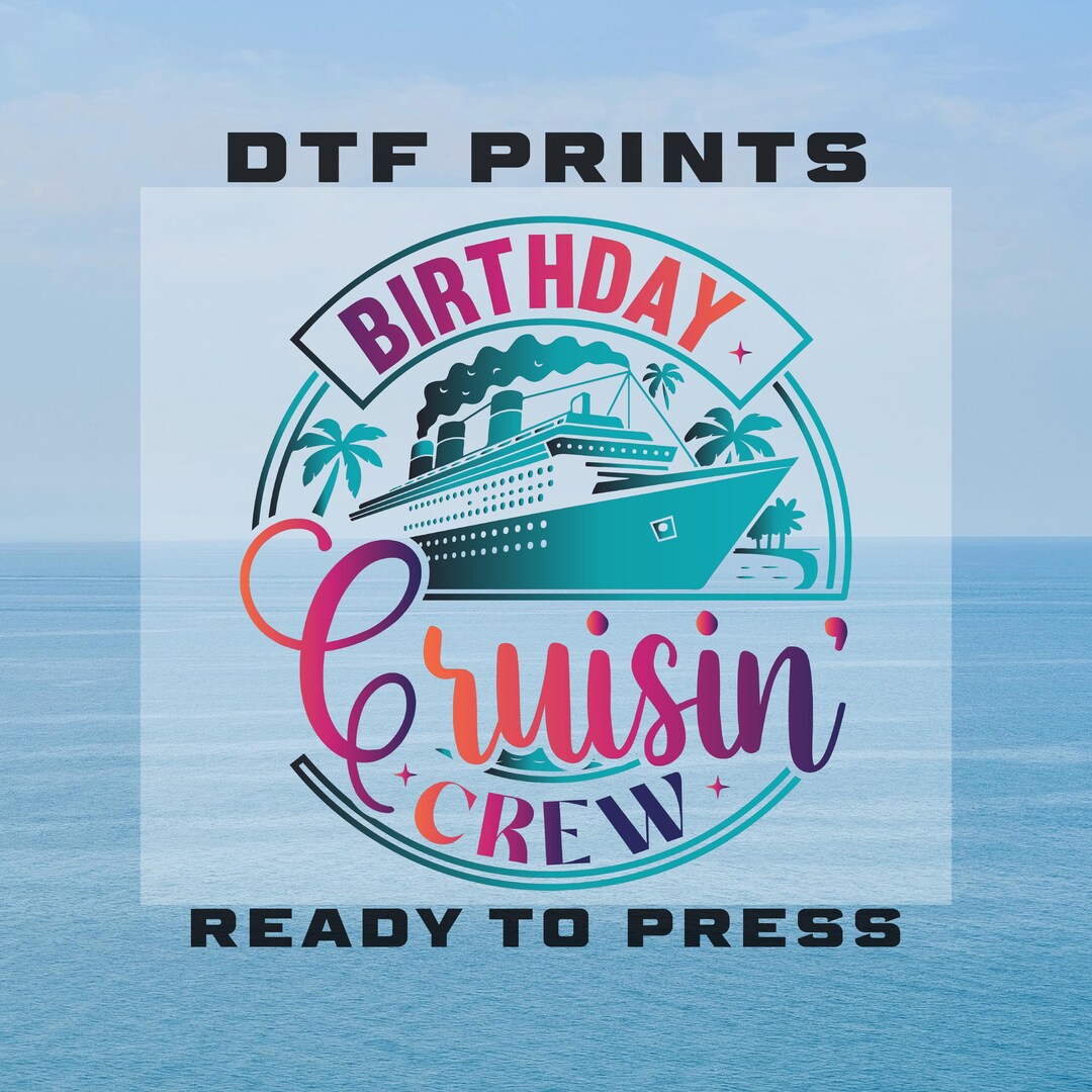Birthday Cruising Crew DTF Transfer, Vacation Ready to Press - Etsy