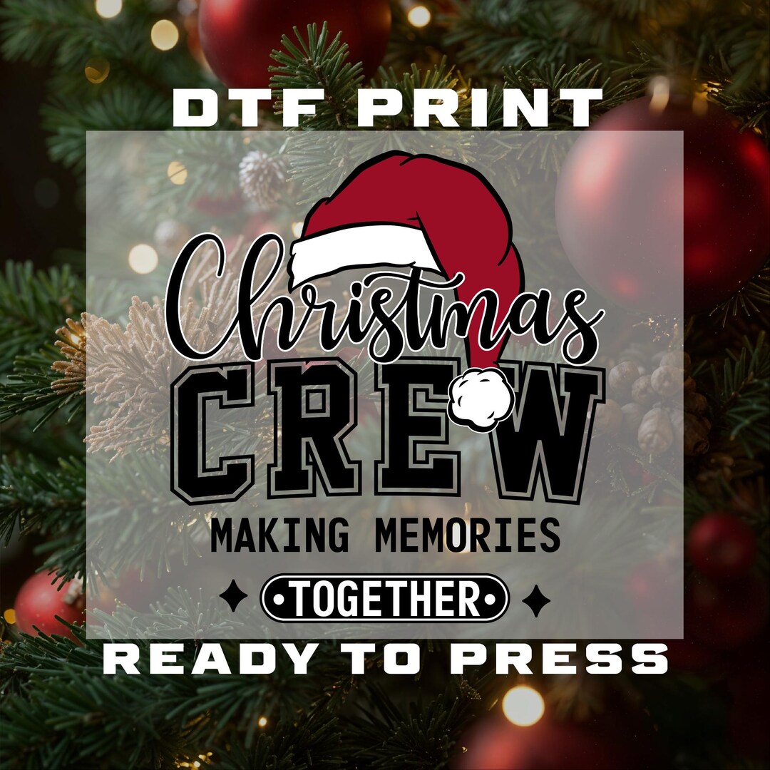 Christmas Crew DTF Transfer, Making Together Ready to Press, Xmas Santa ...