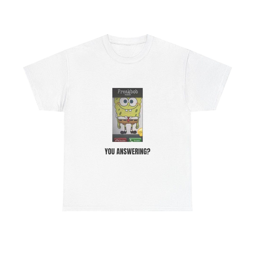 Freak Bob, You Answering Unisex T-shirt - Etsy
