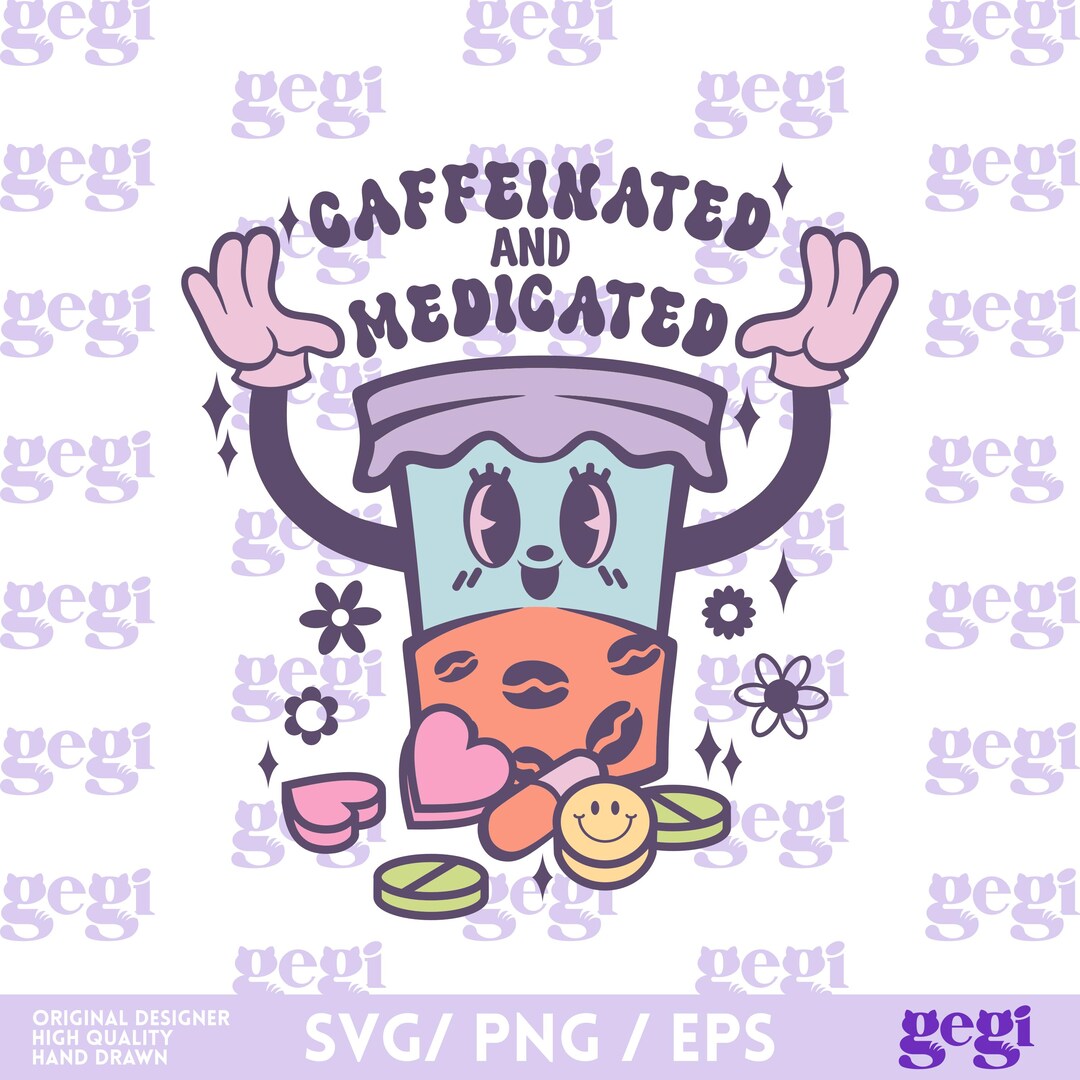 Caffeinated and Medicated Svg, Mental Health Quotes, Positive Quotes ...