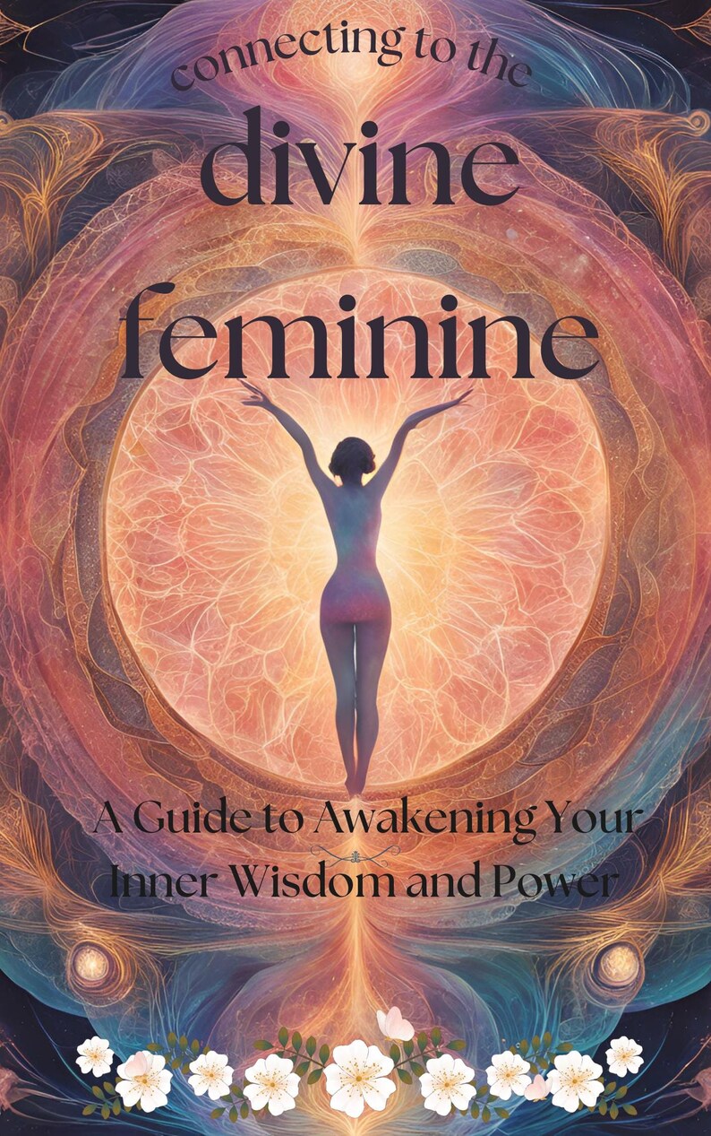 Awaken the Divine Feminine: A Journey to Sacred Self-love, Empowerment, and Manifestation - Etsy
