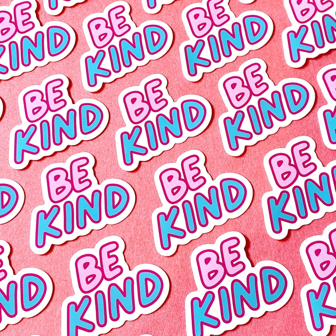 Be Kind Sticker - Positivity Sticker- Positive Quote Sticker - Kindness ...