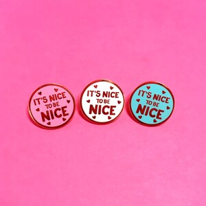 Positive Pin - Positive Vibes Pin - Nice to Be Nice Pin - Good Vibes ...