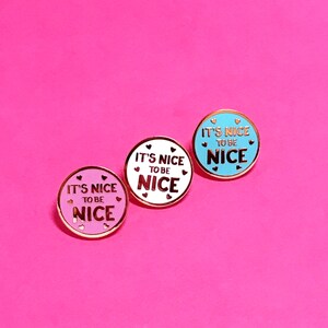 Positive Pin - Positive Vibes Pin - Nice to Be Nice Pin - Good Vibes ...