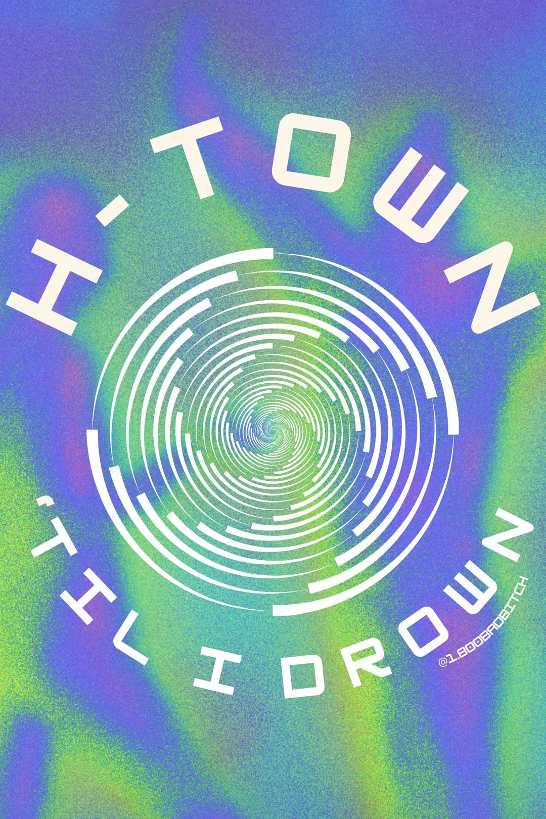 H Town 'til I Drown Poster - Etsy