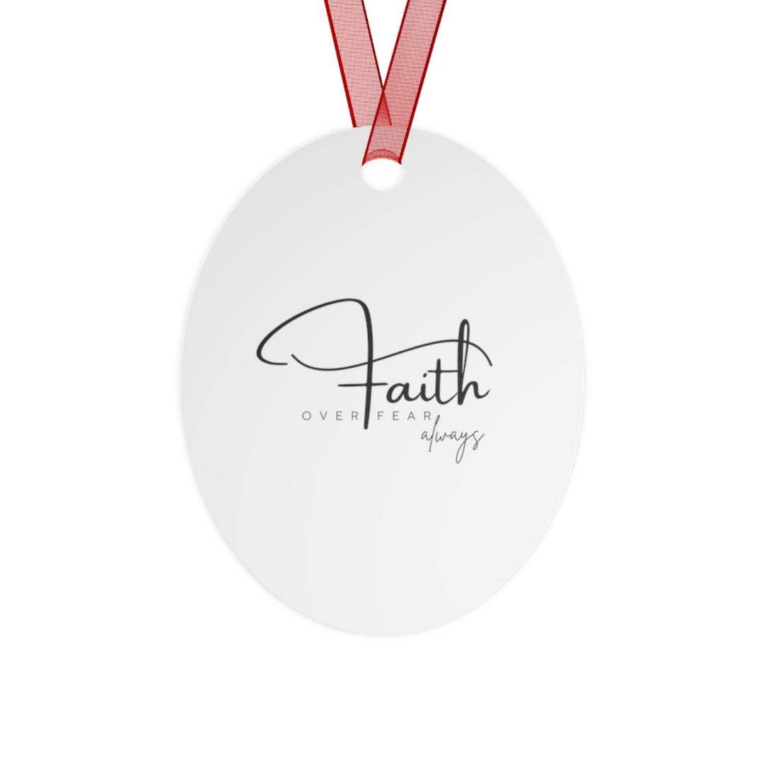 Faith Over Fear Metal Ornament, Inspirational Holiday Décor, Unique ...