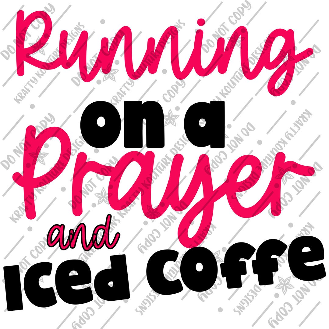 Running on a Prayer and Iced Coffee PNG - Etsy