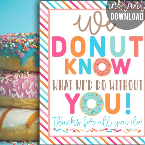 Donut Appreciation Sign Instant Download Donut Know What We - Etsy
