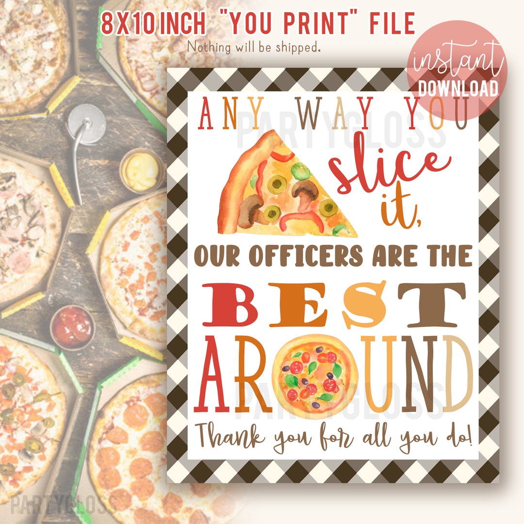 Police Appreciation Printable 8x10 Sign | Officer Appreciation | Pizza ...