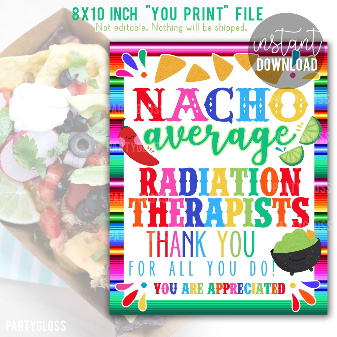 Nacho Average Radiation Therapist Appreciation Printable Sign, Hospital ...