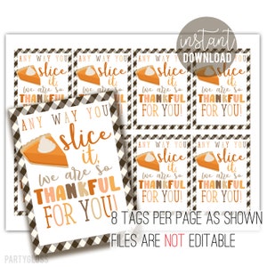 Thanksgiving Appreciation Printable Gift Tags, Fall Pie Tag Anyway You ...