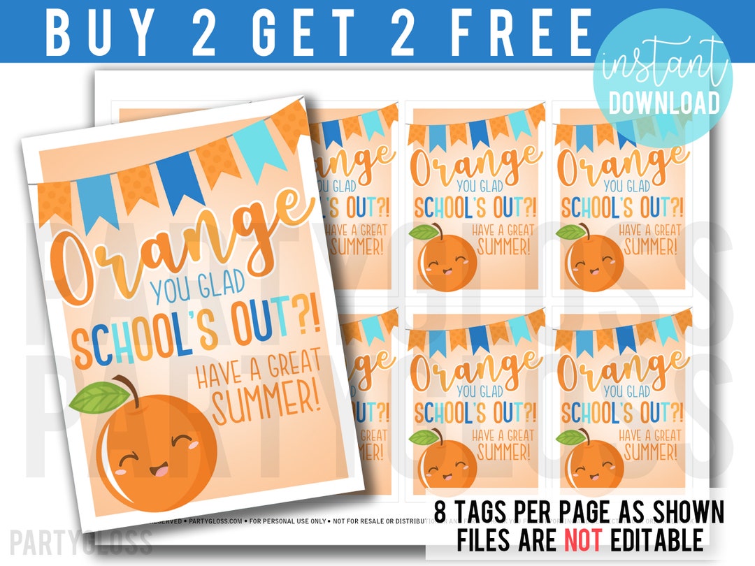 Orange End of Year Printable Tags Orange You Glad School is Out Have A ...