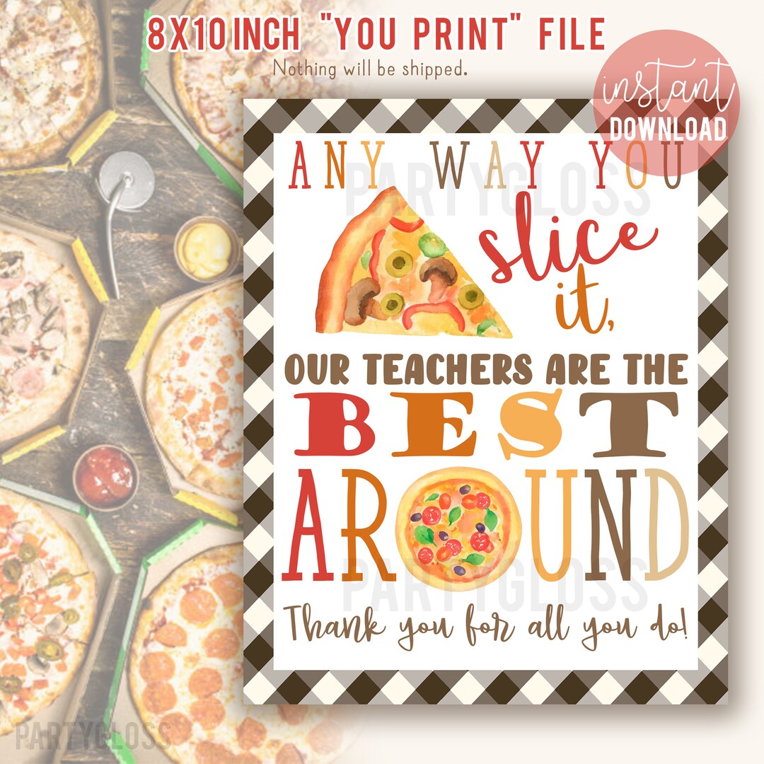 Teacher Appreciation Printable 8x10 Sign | Teacher Appreciation | Pizza ...