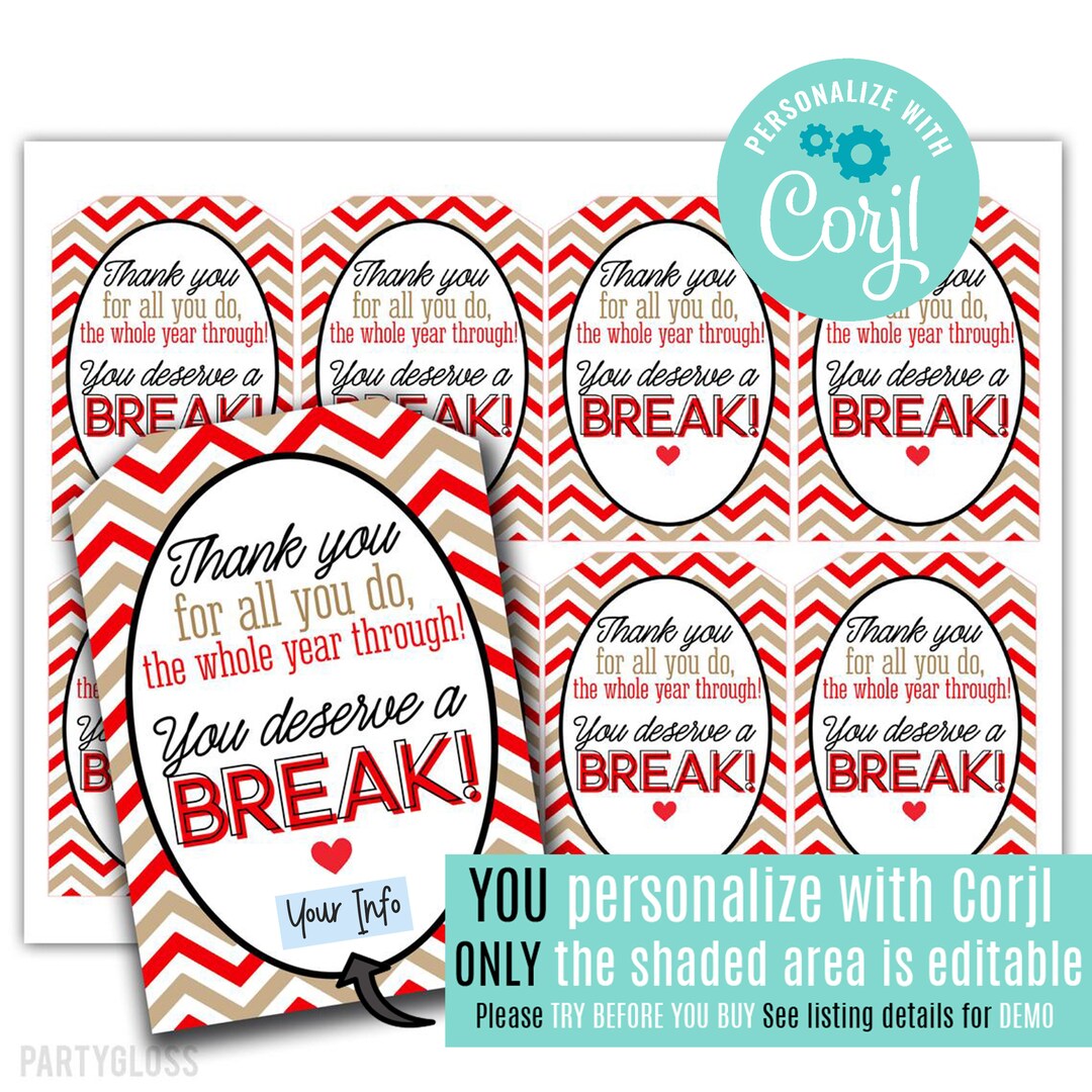 Editable Teacher Appreciation Printable Gift Tags, You Deserve A Break ...