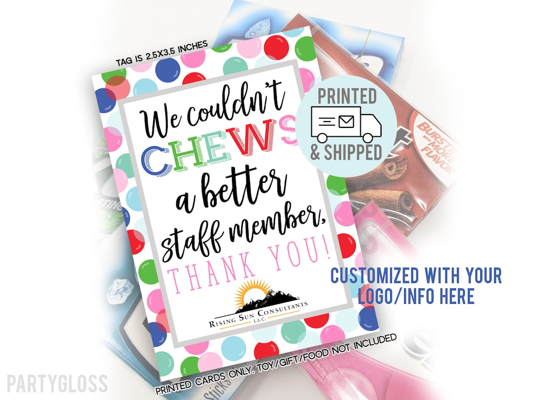 Printed, Cut & Shipped Staff Appreciation Gift Tags, We Couldn't Chews ...